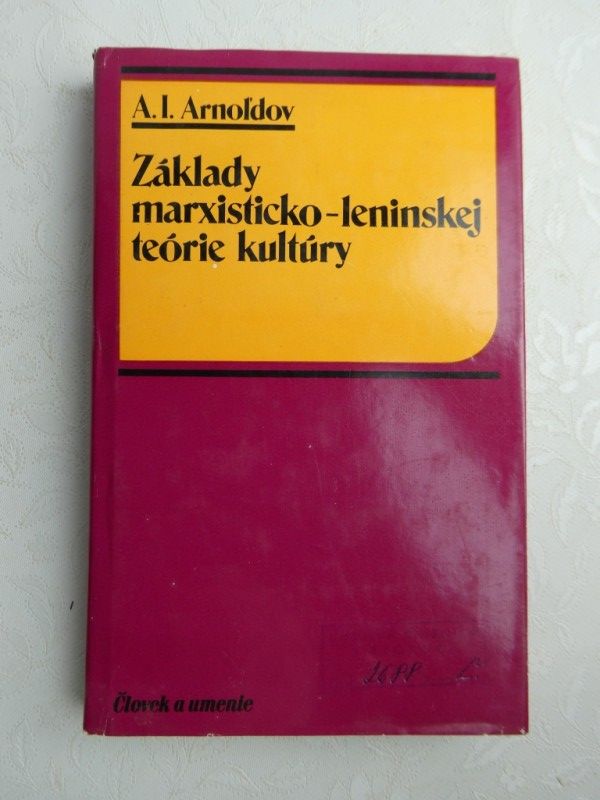 Základy marxisticko-leninskej teórie kultúry - A.I.Arnoľdov - ANTIKVARIÁT